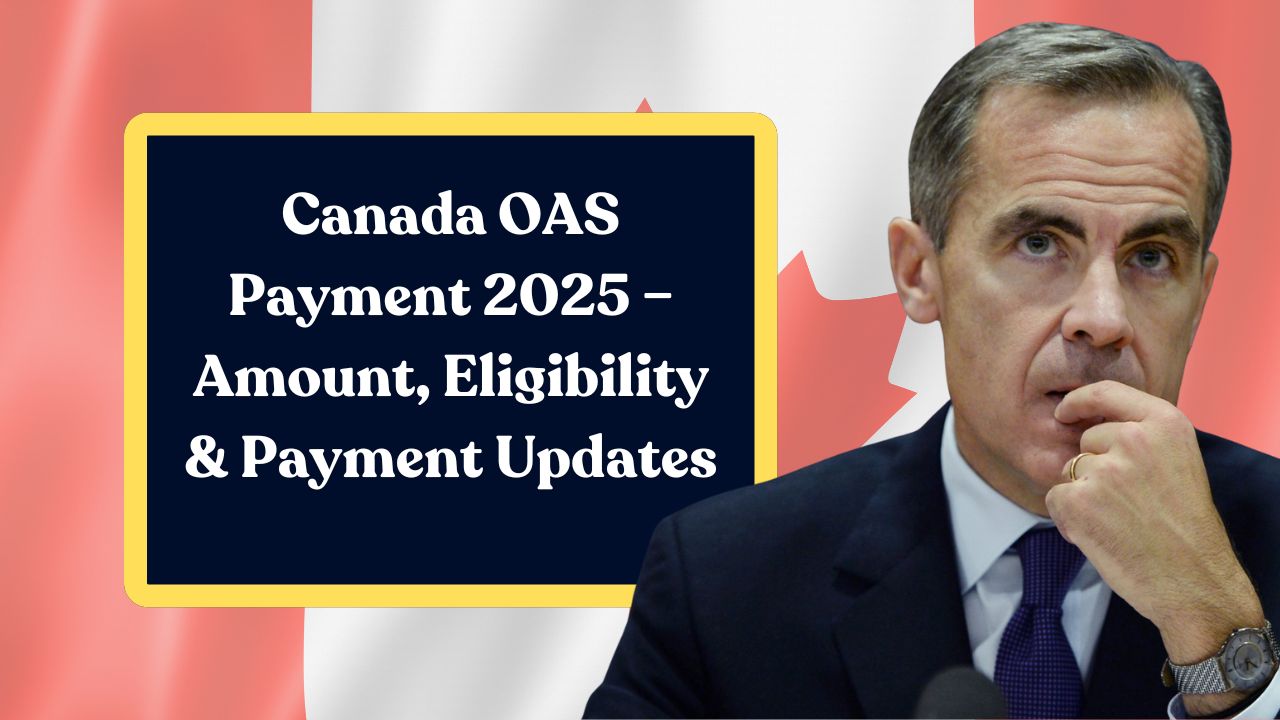 Canada OAS Payment 2025 – Old Age Security Amount, Eligibility ...